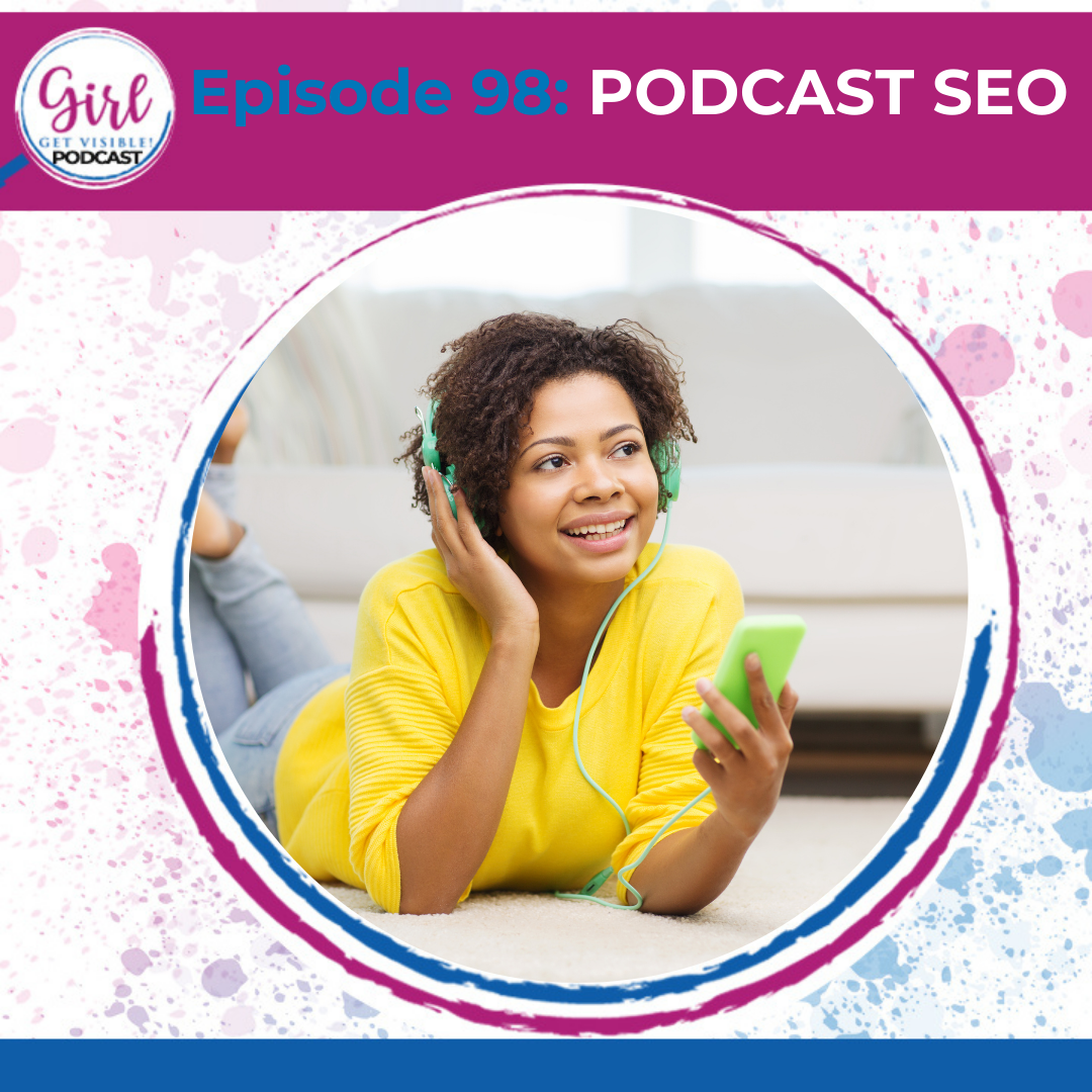 Podcast SEO : Girl Get Visible